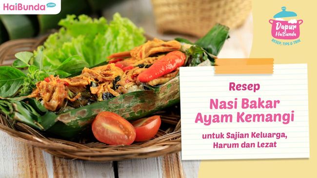Resep Nasi Bakar Ayam Kemangi untuk Sajian Keluarga, Harum dan Lezat