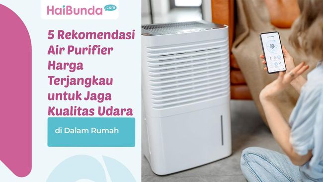 5 Rekomendasi Air Purifier Harga Terjangkau untuk Jaga Kualitas Udara di Dalam Rumah