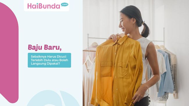 Baju Baru, Sebaiknya Harus Dicuci Terlebih Dulu atau Boleh Langsung ...