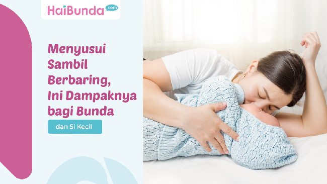 Menyusui Sambil Berbaring, Ini Dampaknya bagi Bunda dan Si Kecil