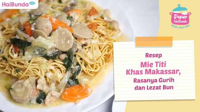 Resep Mie Titi Khas Makassar, Rasanya Gurih dan Lezat Bun