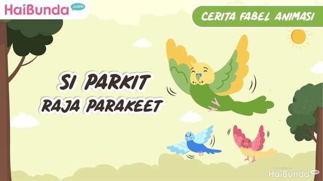 Cerita Fabel Animasi: Si Parkit Raja Parakeet