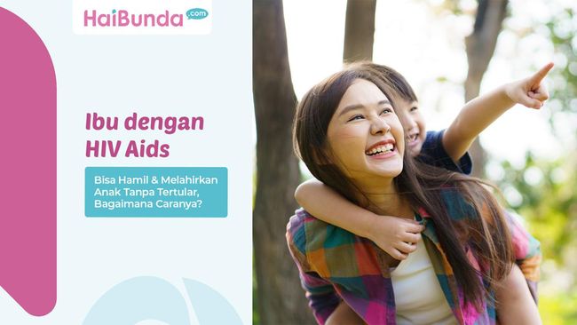 Ibu dengan HIV AIDS Bisa Hamil & Melahirkan Anak Tanpa Tertular ...