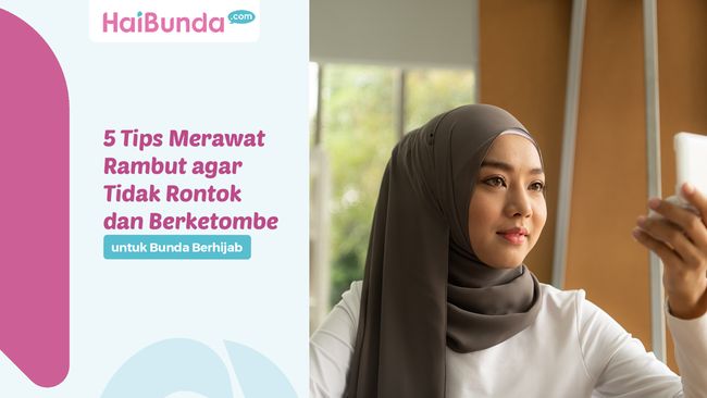 5 Tips Merawat Rambut agar Tidak Rontok dan Berketombe untuk Bunda Berhijab
