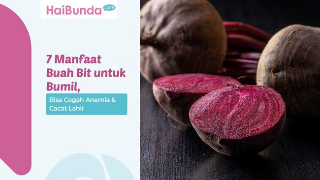 7 Manfaat Buah Bit untuk Bumil, Bisa Cegah Anemia & Cacat Lahir