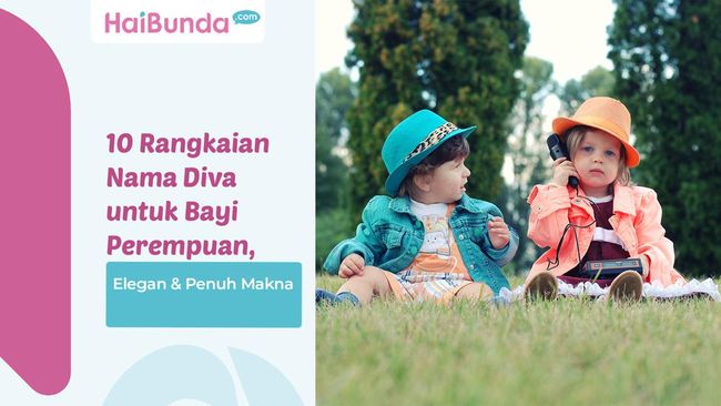 10 Rangkaian Nama Diva untuk Bayi Perempuan, Elegan & Penuh Makna