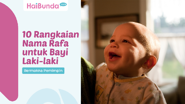 10 Rangkaian Nama Rafa untuk Bayi Laki-laki Bermakna Pemimpin 10 Rangkaian Nama Rafa untuk Bayi Laki-laki Bermakna Pemimpin