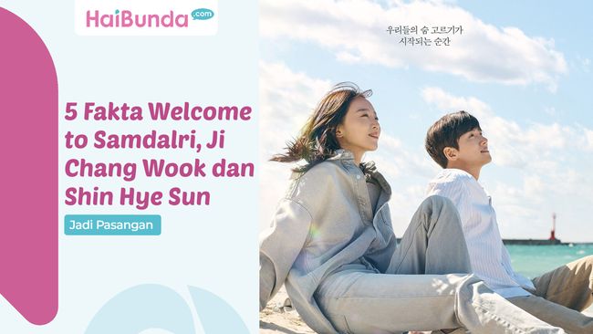 5 Fakta Welcome to Samdalri, Ji Chang Wook dan Shin Hye Sun Jadi Pasangan