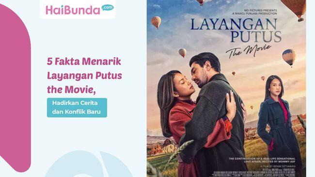 5 Fakta Menarik Layangan Putus the Movie, Hadirkan Cerita dan Konflik Baru