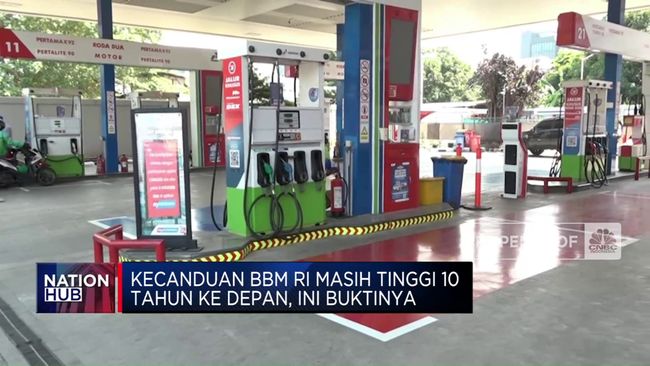 Kecanduan BBM RI Masih Tinggi 10 Tahun Ke Depan, Ini Buktinya