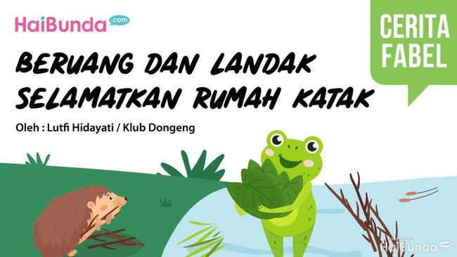 Cerita Fabel: Beruang dan Landak Selamatkan Rumah Katak - Foto 1