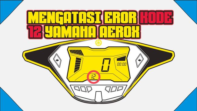 INFOGRAFIS: Mengatasi Eror Kode 12 Yamaha Aerox