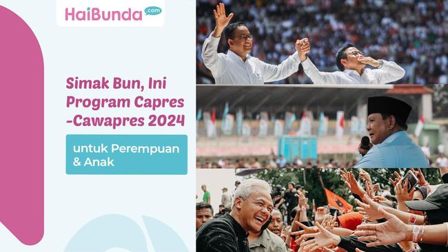 Simak Bun, Ini Program Capres-Cawapres 2024 untuk Perempuan & Anak