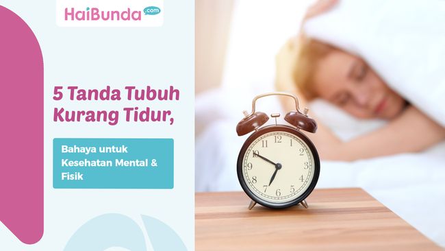 5 Tanda Tubuh Kurang Tidur, Bahaya untuk Kesehatan Mental & Fisik