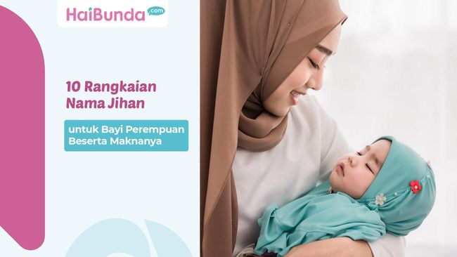 10 Rangkaian Nama Jihan untuk Bayi Perempuan Beserta Maknanya