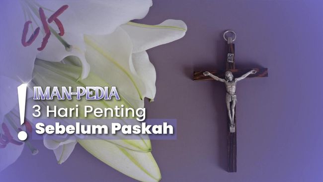 Paskah, Mengenal Masa Tri Hari Suci dan Rangkaian Peringatannya