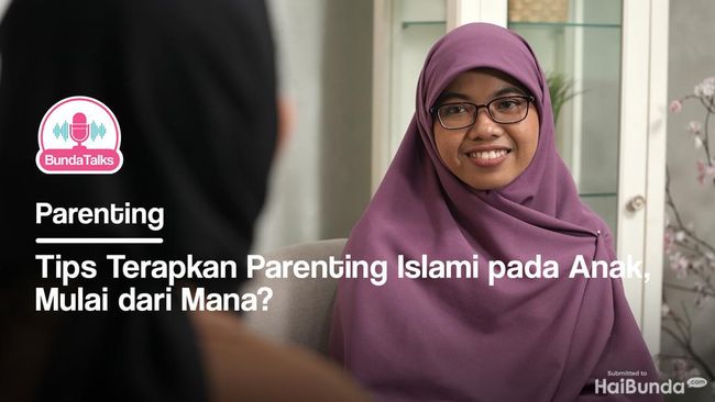 BundaTalks: Tips Terapkan Parenting Islami pada Anak, Mulai dari Mana?