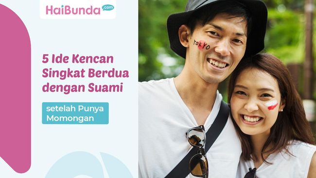 5 Ide Kencan Singkat Berdua dengan Suami setelah Punya Momongan