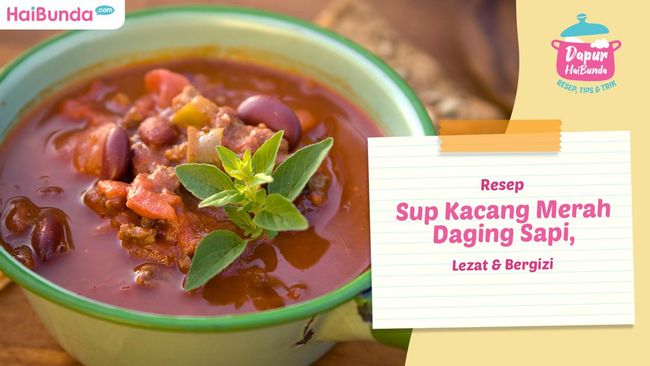 Resep Sup Kacang Merah Daging Sapi, Lezat & Bergizi