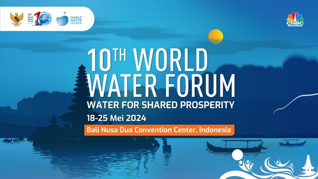 Segera Digelar, Inilah Agenda dan Persiapan World Water Forum ke-10