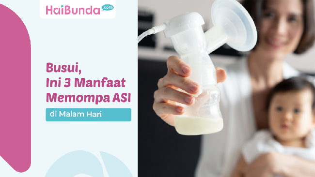 Busui, Ini 3 Manfaat Memompa ASI di Malam Hari