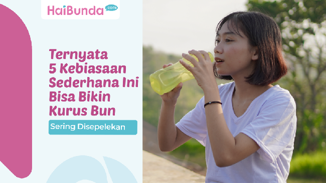 Sering Disepelekan, Ternyata 5 Kebiasaan Sederhana Ini Bisa Bikin Kurus Bun Sering Disepelekan, Ternyata 5 Kebiasaan Sederhana Ini Bisa Bikin Kurus Bun
