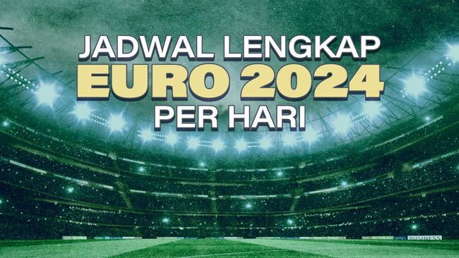 INFOGRAFIS: Jadwal Lengkap Euro 2024 per Hari INFOGRAFIS: Jadwal Lengkap Euro 2024 per Hari