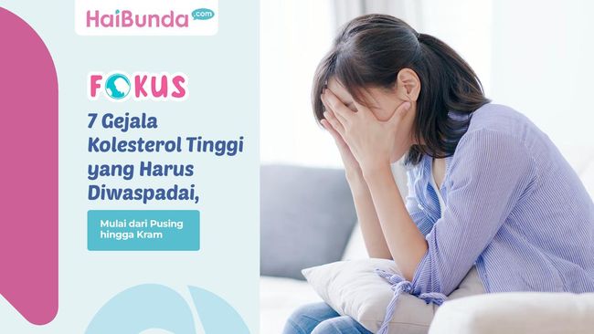 7 Gejala Kolesterol Tinggi yang Harus Diwaspadai, Mulai dari Pusing hingga Kram