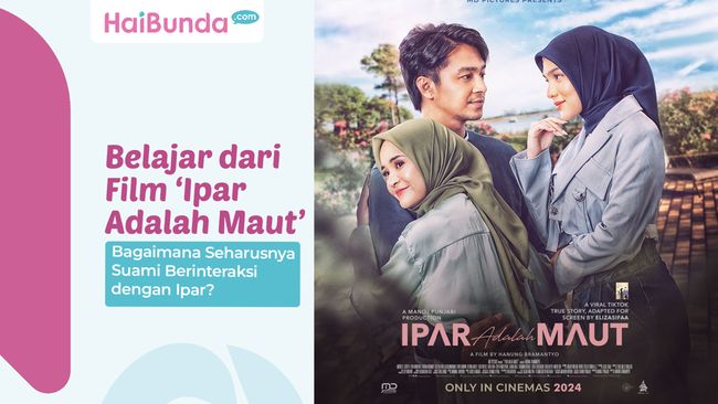 Belajar dari Film 'Ipar Adalah Maut', Bagaimana Seharusnya Suami Berinteraksi dengan Ipar?