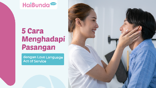 5 Cara Menghadapi Pasangan dengan Love Language Act of Service