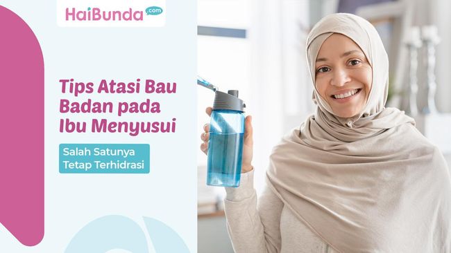5 Tips Atasi Bau Badan pada Ibu Menyusui, Salah Satunya Tetap Terhidrasi