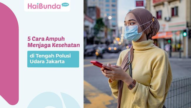 5 Cara Ampuh Menjaga Kesehatan di Tengah Polusi Udara Jakarta