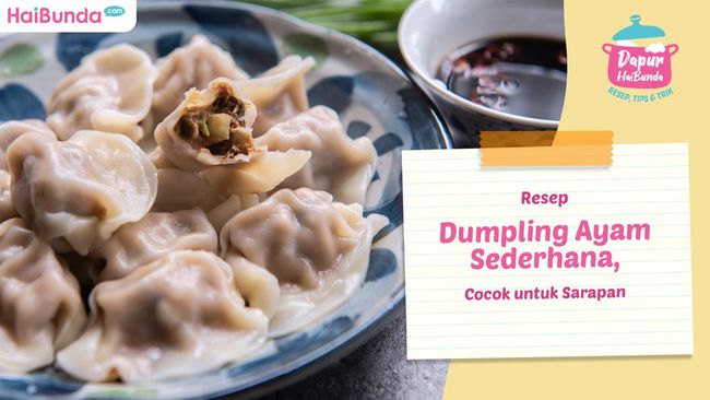 Resep Dumpling Ayam Sederhana, Cocok untuk Sarapan