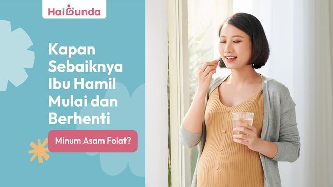 Kapan Sebaiknya Ibu Hamil Mulai dan Berhenti Minum Asam Folat?