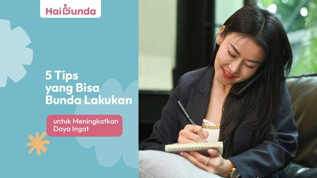 5 Tips yang Bisa Bunda Lakukan untuk Meningkatkan Daya Ingat