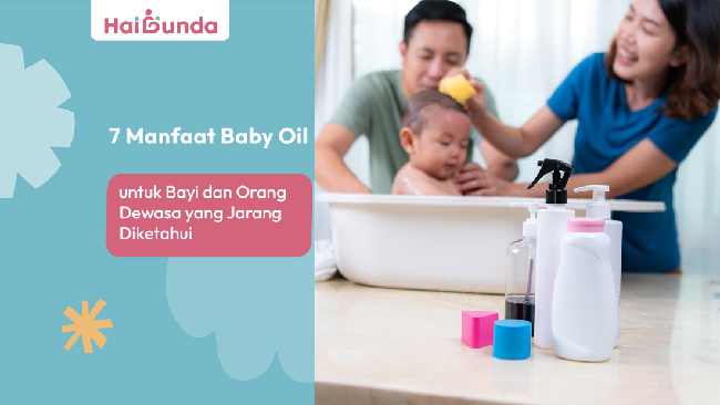 7 Manfaat Baby Oil untuk Bayi dan Orang Dewasa yang Jarang Diketahui
