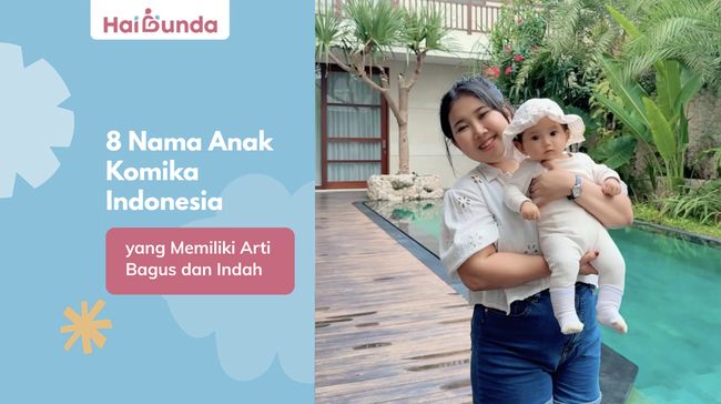 8 Nama Anak Komika Indonesia yang Memiliki Arti Bagus dan Indah