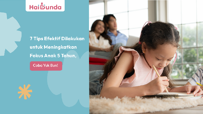 7 Tips Efektif Dilakukan untuk Meningkatkan Fokus Anak 5 Tahun, Coba ...
