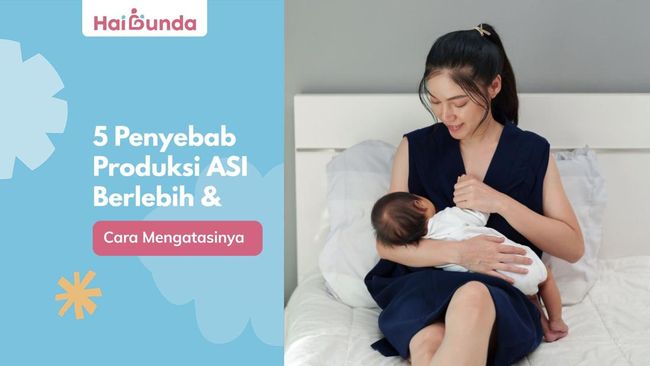 5 Penyebab Produksi ASI Berlebih & Cara Mengatasinya