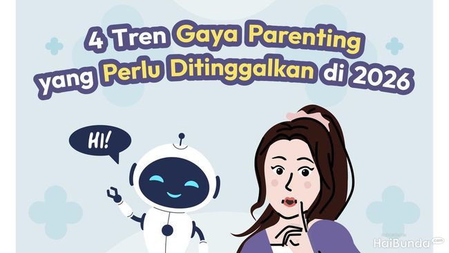 4 Tren Gaya Parenting yang Perlu Ditinggalkan di 2026