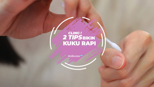 Cara Pintar Siasati Kuteks Agar Rapi di Kuku